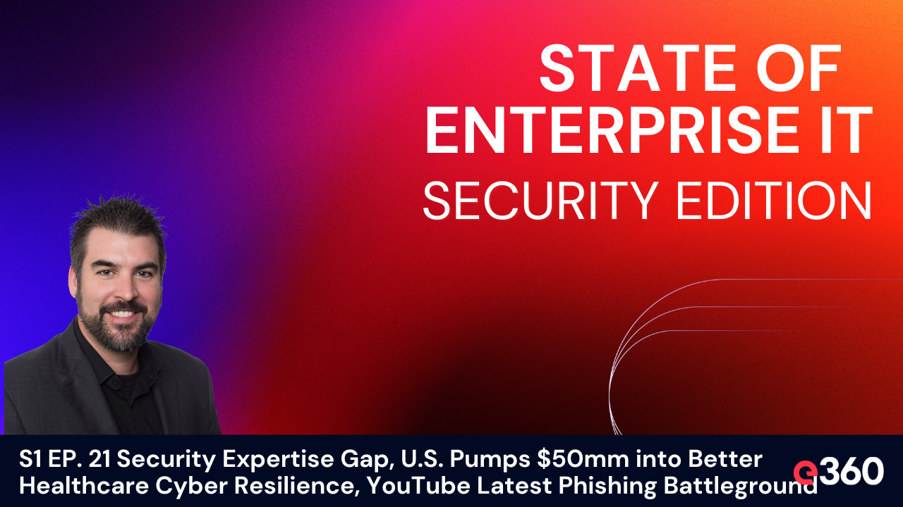 S1 EP. 21 Security Expertise Gap, U.S. Pumps $50mm into Better Healthcare Cyber Resilience ...
